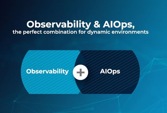 Observability & AIOps, the perfect combination for dynamic environments
